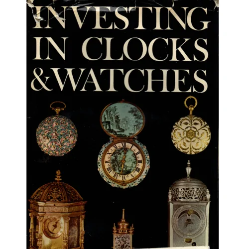 Investing in Clocks Watches - A Guide by Clarkson N. Potter Inc