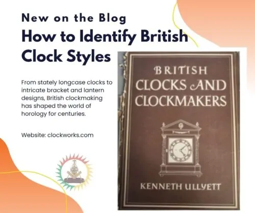 Identify British Clock Styles: A Guide to Traditional UK Timepieces